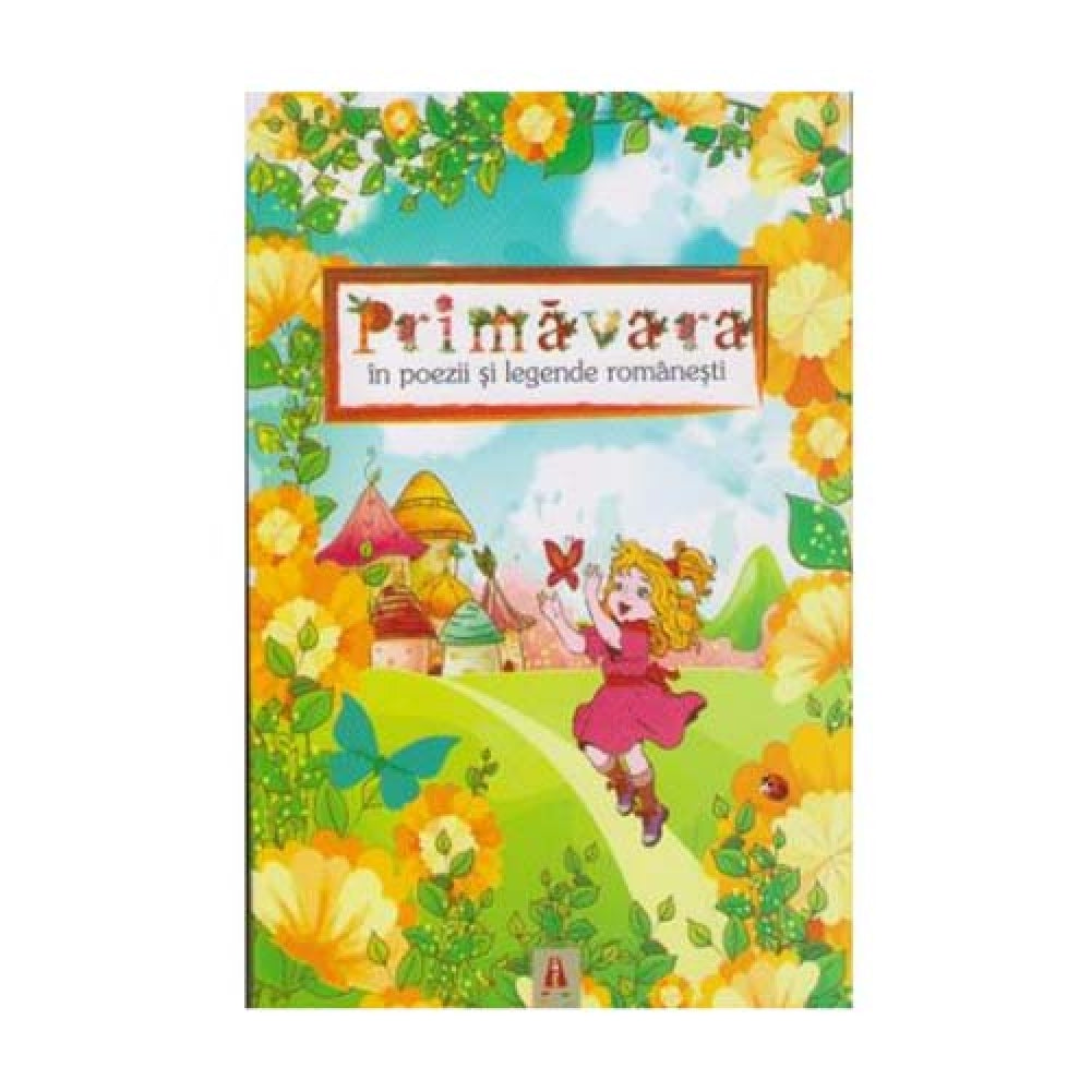 Primavara in poezii si legende romanesti – VanelComRo